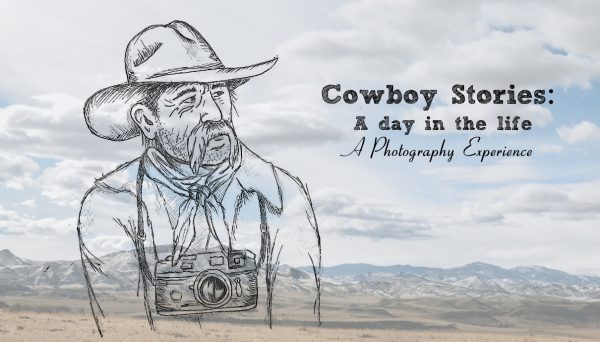 Cowboy Stories: A Day in the Life Photography Experience - Cherokee ...
