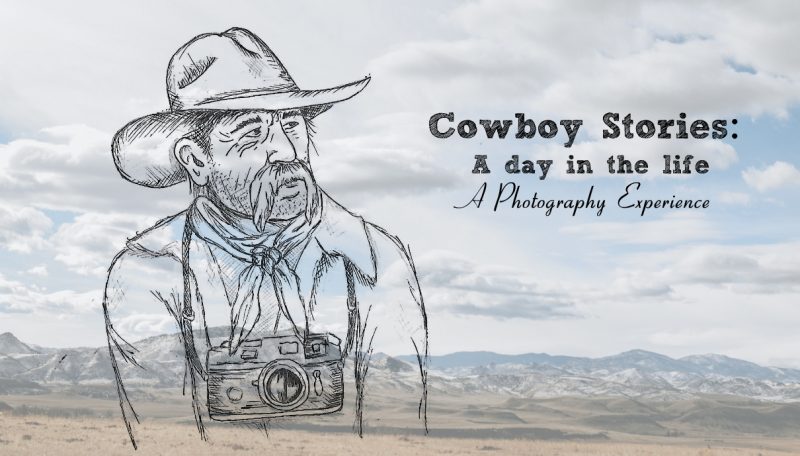 Cowboy Stories: A Day in the Life Photography Experience - Cherokee ...